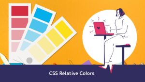 CSS相対色構文で色管理が劇的進化！color-mix・lch・oklchの活用からアクセシビリティ対応まで徹底解説！