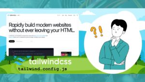 【初心者向け】tailwind.config.jsが見当たらない理由とCSSファースト時代の正しい使い方